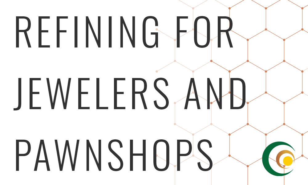 Precious Metal Refining for Jewelers & Pawnshops – Core Scientific